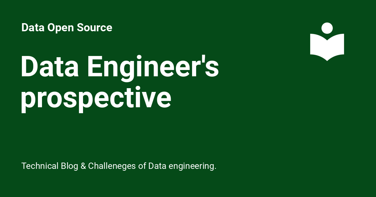 Data Engineer's prospective - Data Open Source